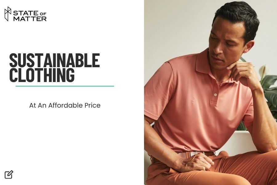 Affordable Sustainable Clothing | Build Your Wardrobe - State of Matter ...